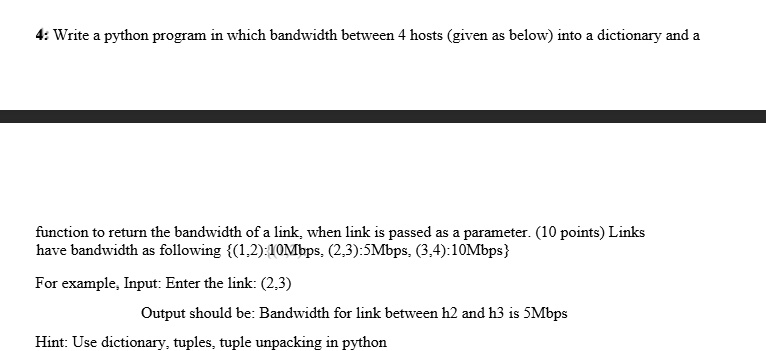 Solved Write Python Program In Which Bandwidth Between Hosts Given As Below Into Dictionary