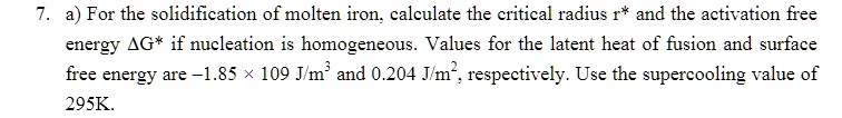 SOLVED: 7. a) For the solidification of molten iron, calculate the ...
