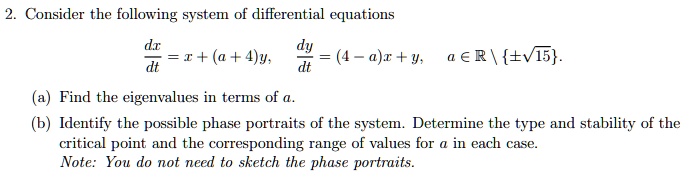SOLVED: Consider the following system of differential equations dr =I+ (a + 4)y: =(4-0)r + y: €R ...