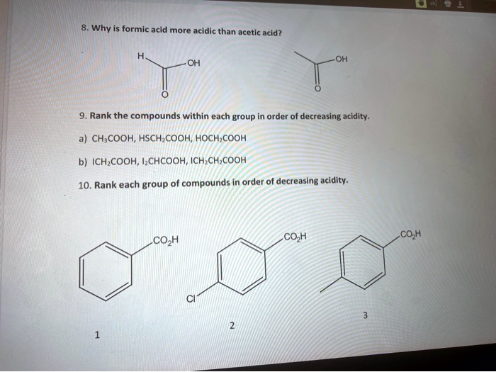 SOLVED: Why is formic acid more acidic than acetic acid? Rank the ...