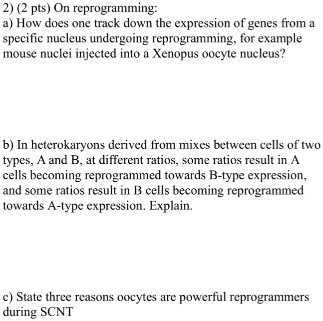 2) (2 pts) On reprogramming: a) How does one track down the expression ...