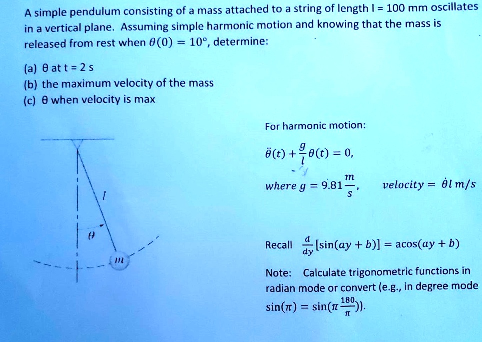 SOLVED: A simple pendulum consisting of a mass attached to a string of length L = 100mm ...