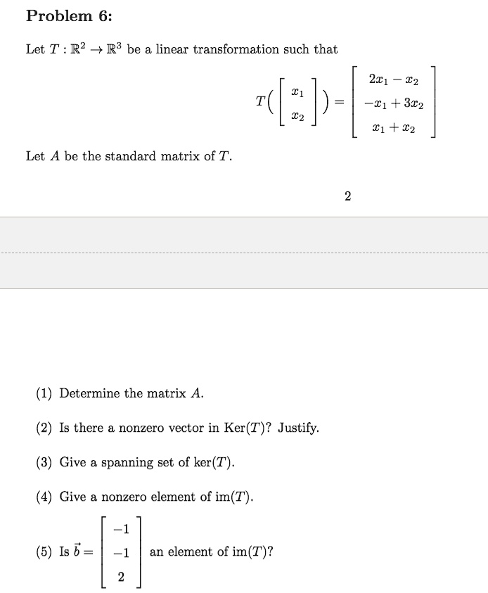 problem 6 let t r2 r3 be linear transformation guch that 281 2 tq 382 1 12 1 2 let a be the ...