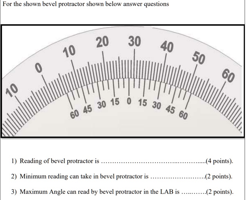 For the shown bevel protractor shown below answer questions 1) Reading ...
