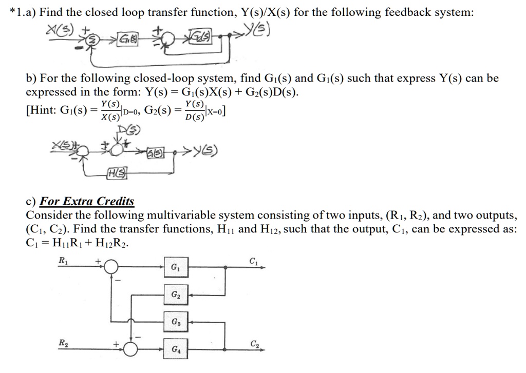SOLVED: *1.a) Find the closed loop transfer function, Y(s)/X(s) for the following feedback ...