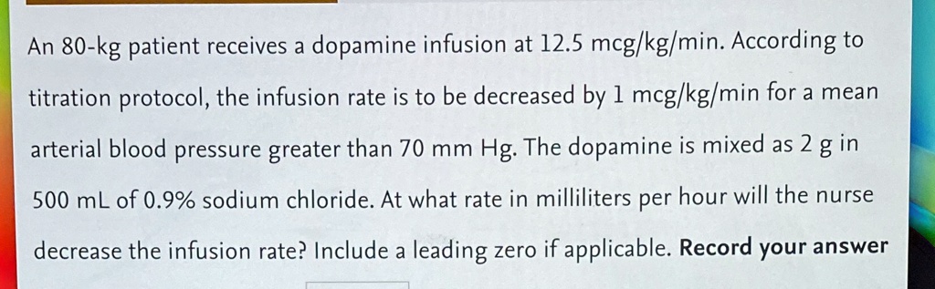 VIDEO solution: An 80-kg patient receives a dopamine infusion at 12.5 ...