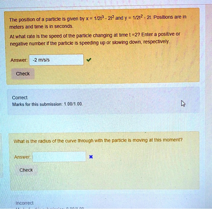 The position of a particle is given by x = 1/2t³ - 2t² and y = 1/2t² - 2t. Positions are in ...