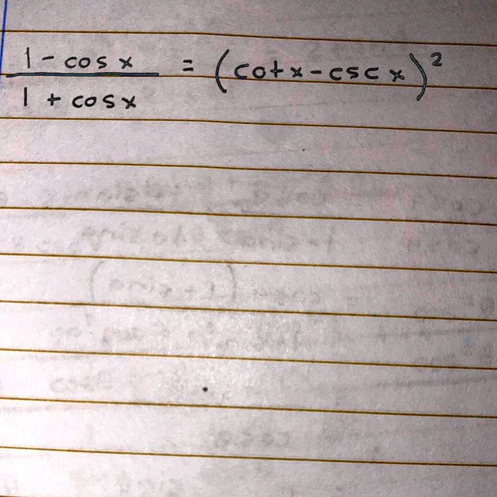 SOLVED: '2 1-cosx = (cotx-esex) )² It cosx pls help 3 2 (cotx-cse X Co ...