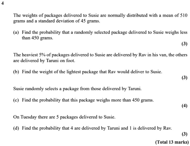 the weights of packages delivered to susie are normally distributed ...