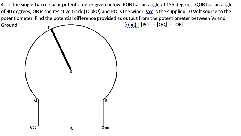 SOLVED: In the single-turn circular potentiometer given below, POB has ...