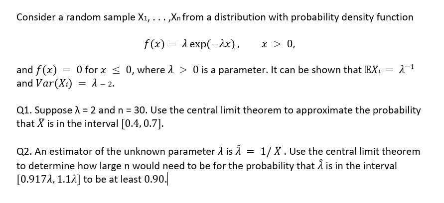 Consider a random sample X1, …, Xn from a distribution with probability density function (x) = λ ...