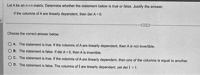 SOLVED: Let A be an n x n matrix. Determine whether the statement below is true or false ...