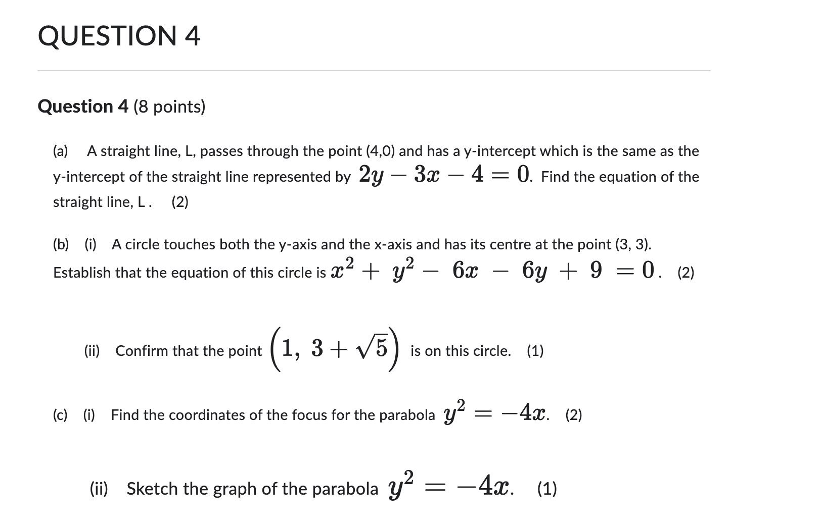 SOLVED: QUESTION 4 Question 4 (8 points) (a) A straight line, L, passes through the point (4,0 ...