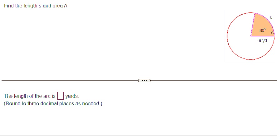 SOLVED: Texts: Find the length s and area A. 30 A 9 yd The length of the arc is Lyards. Round to ...