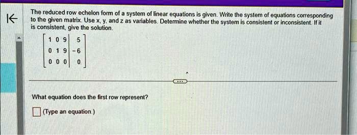 SOLVED: The reduced row echelon form of a system of linear equations is ...