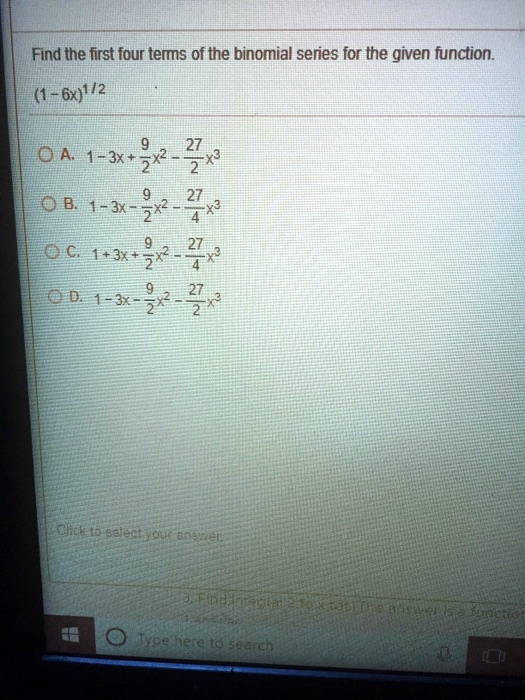 SOLVED: Find the first four terms of the binomial series for the given function. (1 - 6x)^(1/2)