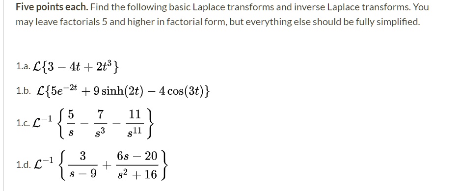 SOLVED: Five points each: Find the following basic Laplace transforms ...