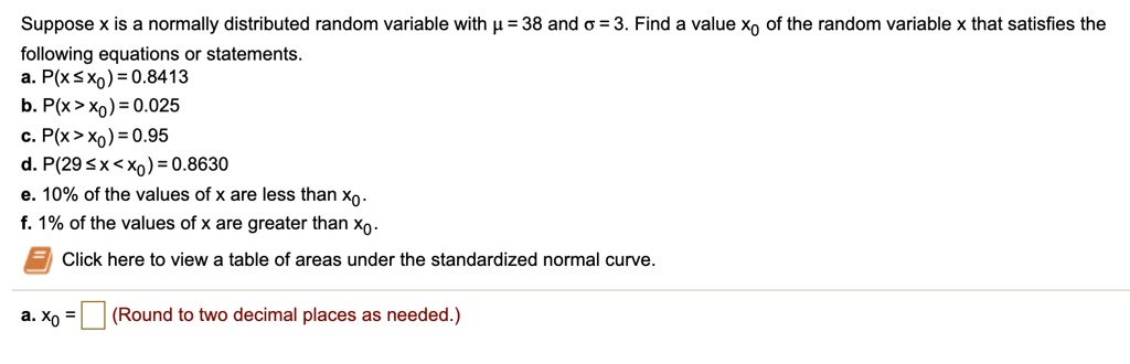 Solved Suppose X Is A Normally Distributed Random Variable With L 38 And 0 3 Find A Value 5301