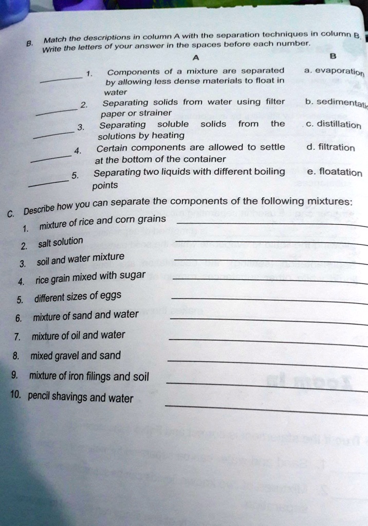B. Match the descriptions in column A with the separation techniques in ...