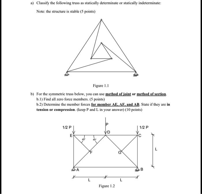 SOLVED: a) Classify the following truss as statically determinate or ... SOLVED: a) Classify the following truss as statically determinate or ...