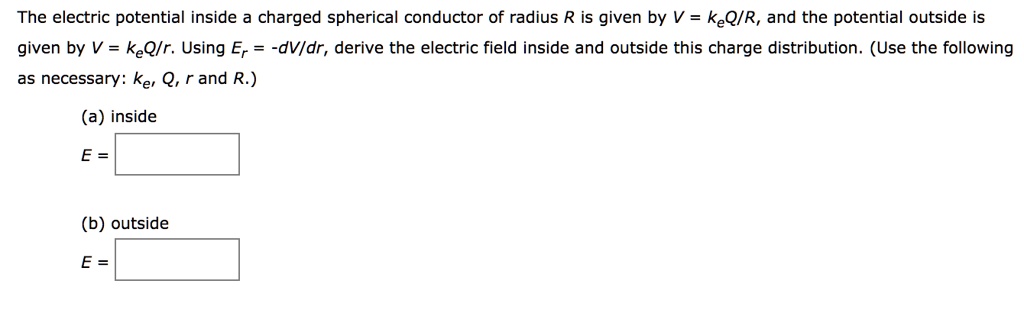 SOLVED: The electric potential inside a charged spherical conductor of ...