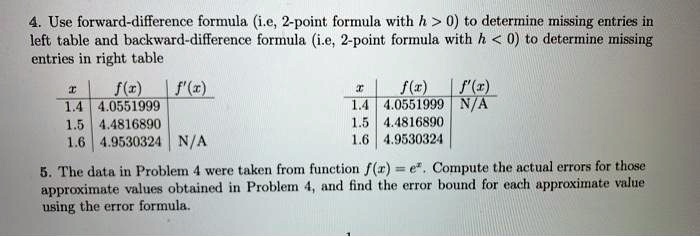 SOLVED: Use forward-difference formula (i.e, 2-point formula with h > 0 ...