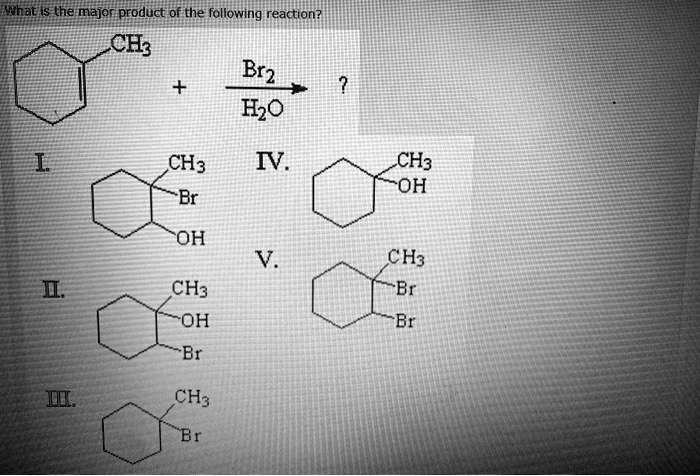SOLVED: Major product of the following reaction: CH3Br + Br2 + H2O ...