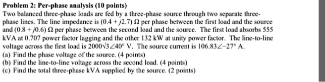 SOLVED: Problem 2: Per-phase analysis (10 points) Two balanced three ...