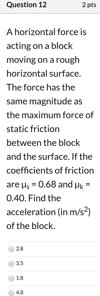 Solved Question 12 2 Pts Horizontal Force Is Acting On A Block Moving