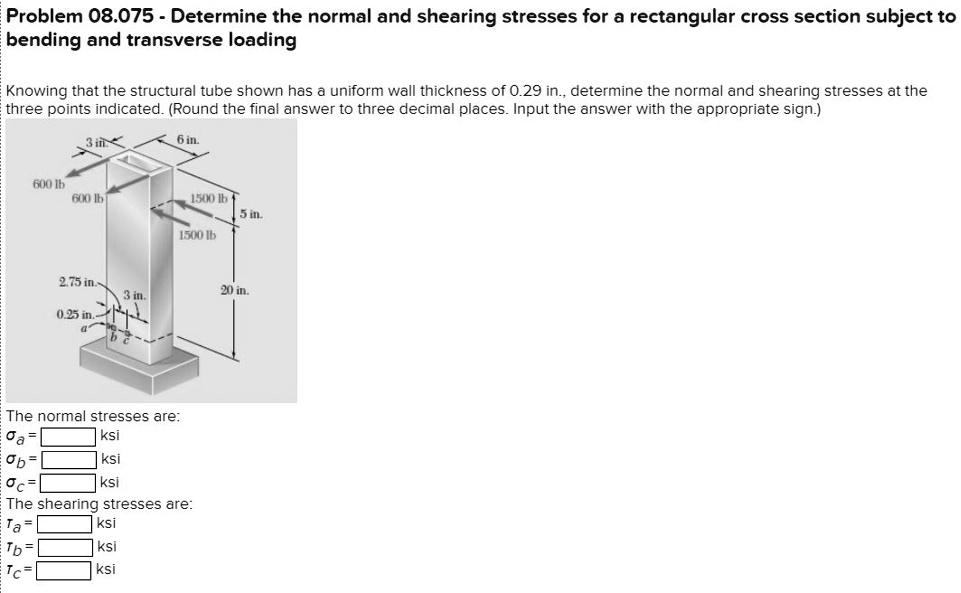 Problem 08.075 - Determine the normal and shearing stresses for a ...