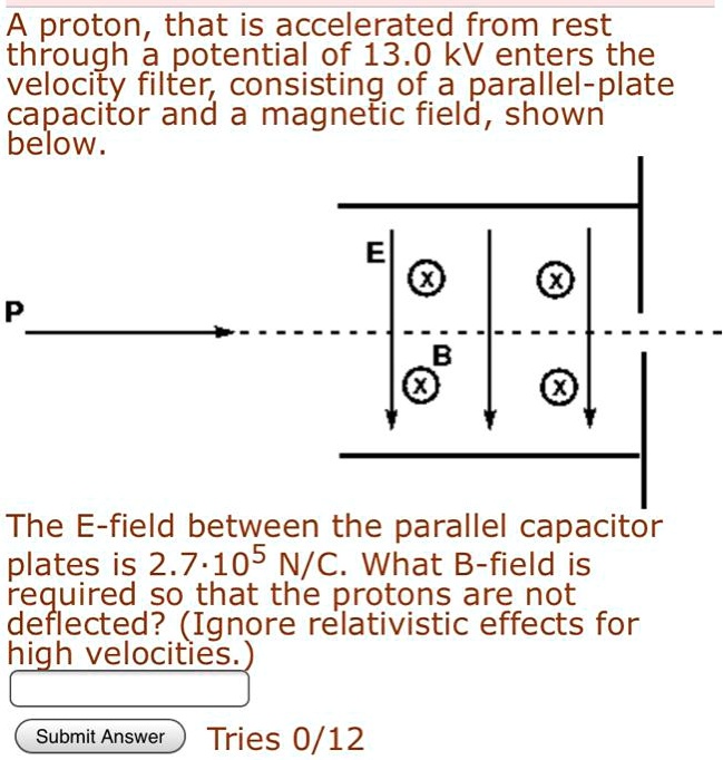 SOLVED: A proton, that is accelerated from rest through a potential of 13.0 kV, enters the ...