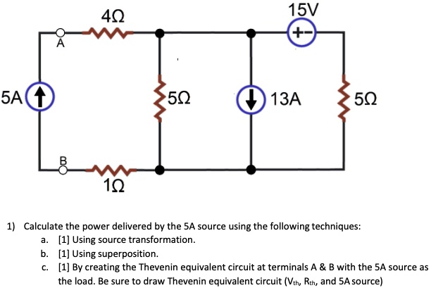 SOLVED: 40 15V 50 13A 50 10 1) Calculate the power delivered by the 5A source using the ...