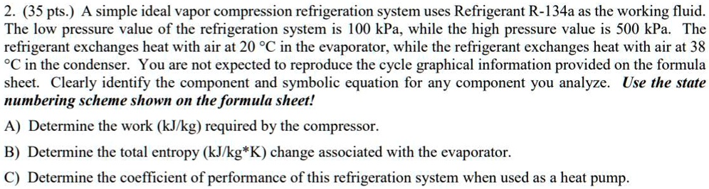 A simple ideal vapor compression refrigeration system uses Refrigerant ...
