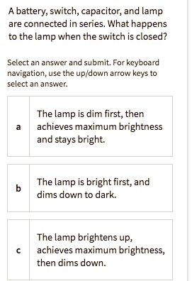 SOLVED: A battery; switch, capacitor; and lamp are connected in series ...