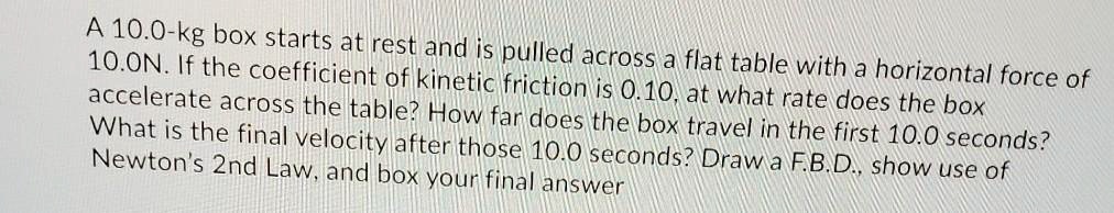 a 100 kg box starts at rest and is 10on if the coefficient of pulled ...