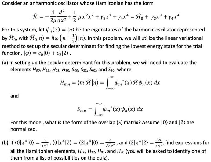 Consider an anharmonic oscillator whose Hamiltonian has the form H ...