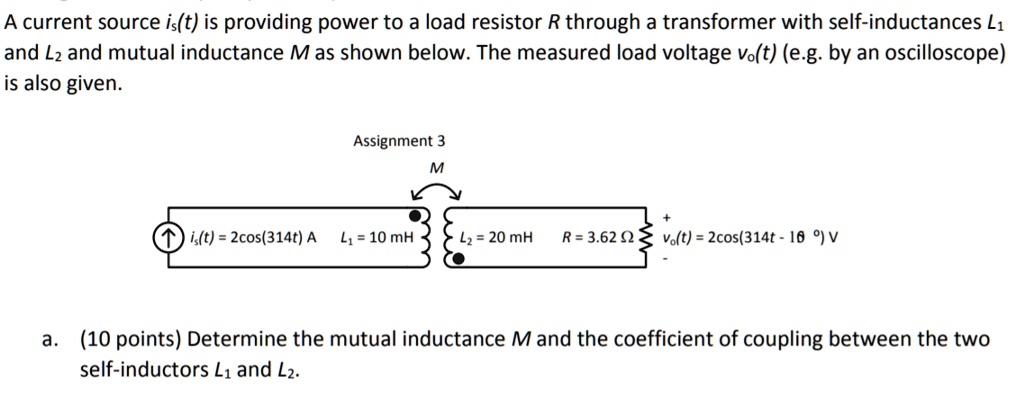 A current source is(t) is providing power to a load resistor R through a transformer with self ...