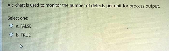 SOLVED: A c-chart is used to monitor the number of defects per unit for process output.
