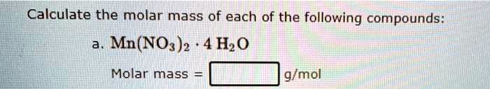 SOLVED: Calculate the molar mass of each of the following compounds: Mn ...