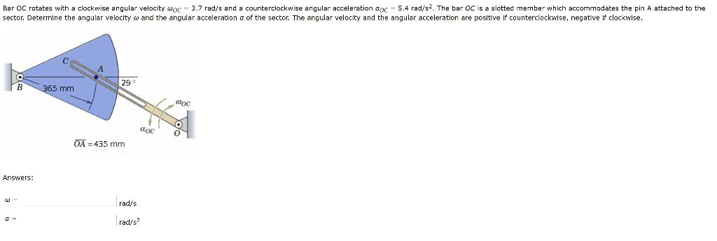 Solved Sector Determine The Angular Velocity W And The Angular Acceleration A Of The Sector