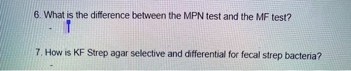 SOLVED: 6. What is the difference between the MPN test and the MF test ...