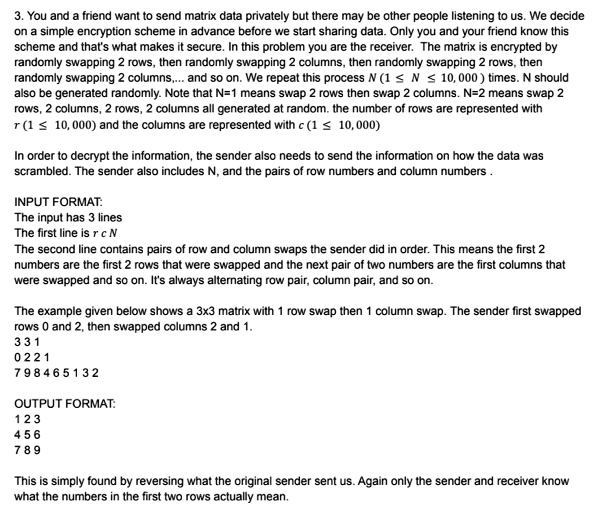 You and a friend want to send matrix data privately, but there may be other people listening to ...