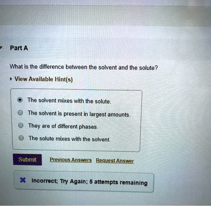 SOLVED: Part A What is the difference between the solvent and the ...