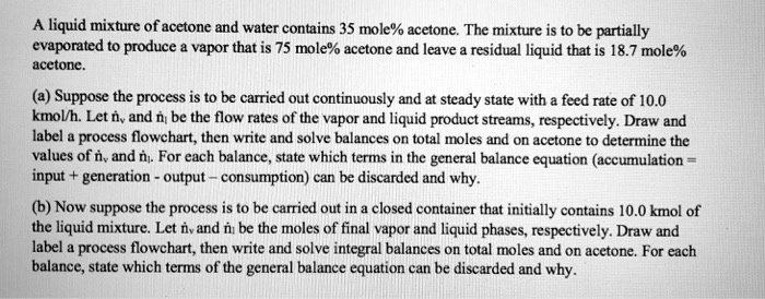 SOLVED: A liquid mixture of acetone and water contains 35 mole% acetone ...