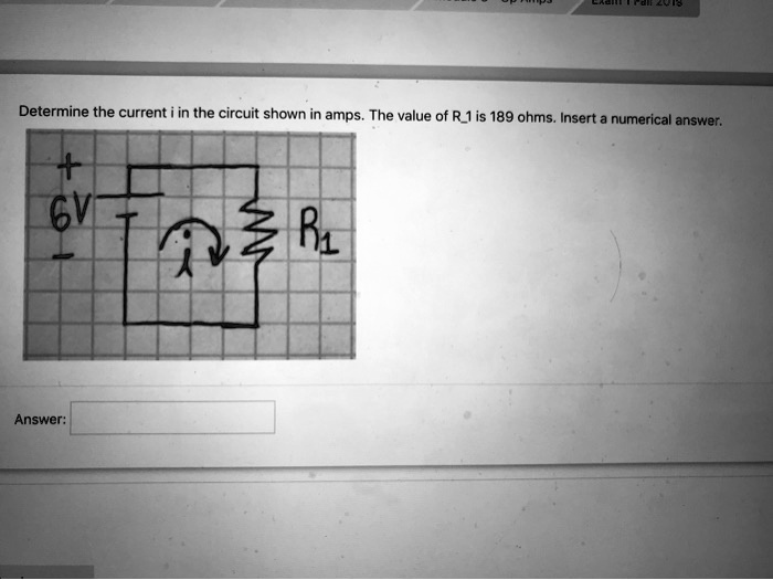 Determine The Current In The Circuit Shown In Amps The Value Of R1 Is 189 Ohms Insert Numerical