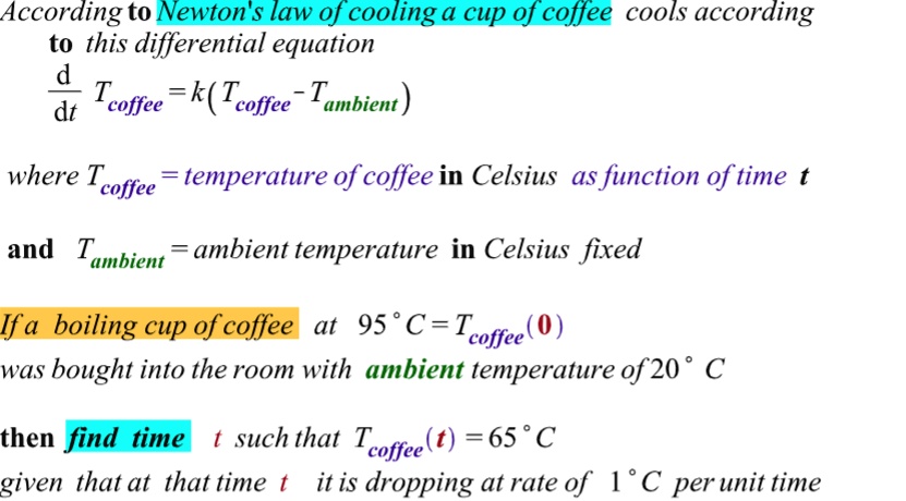 According to Newton's law of cooling a cup of coffee cools according to ...