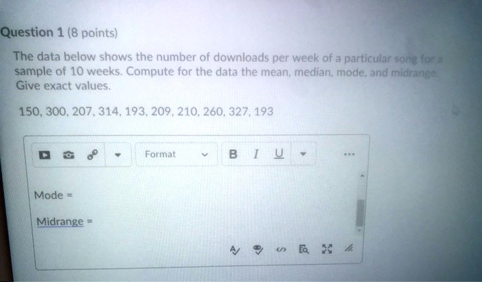 question 1 8 points the data below shows the number of downloads per week of particular song ...