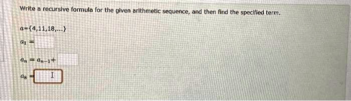 Solved Write A Recursive Formula For The Given Arithmetic Sequence And Then Find The Specified