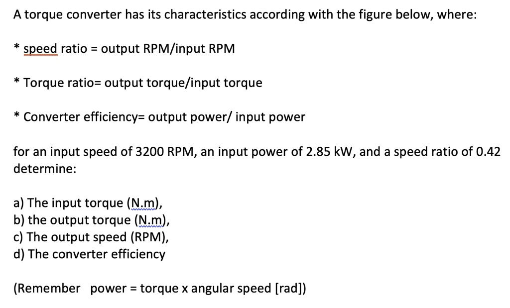 A torque converter has its characteristics according with the figure below, where: * speed ratio ...