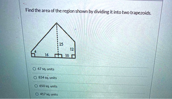 SOLVED: Find the area of the region shown by dividing it into two ...